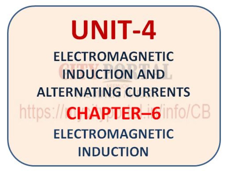 CHAPTER–6: ELECTROMAGNETIC INDUCTION - nEEMUCH, City portal , Neemuch News, Mandsaur ...